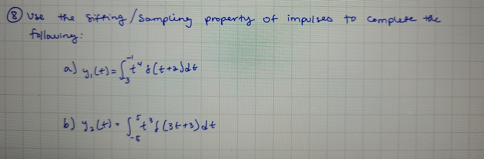 Solved (8) use the sifting / Sampling property of impulses | Chegg.com