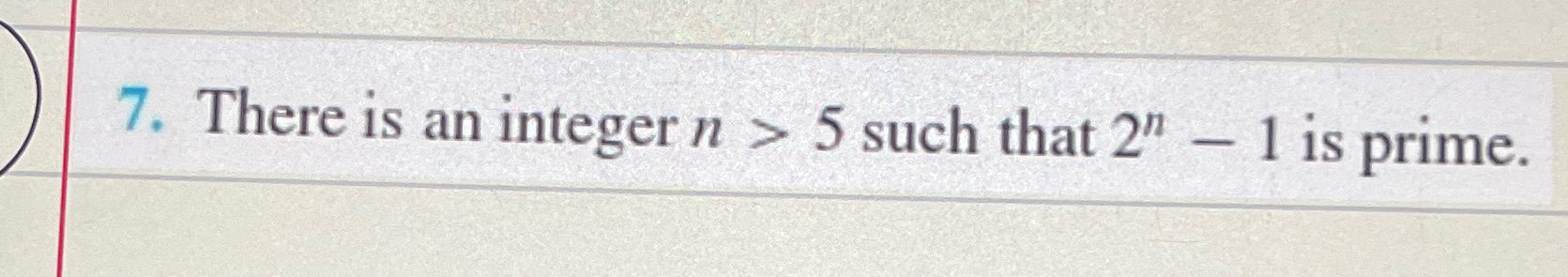 Solved There is an integer n>5 ﻿such that 2n-1 ﻿is prime. | Chegg.com