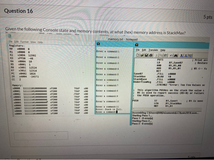 Question 16 5 pts Given the following Console state | Chegg.com
