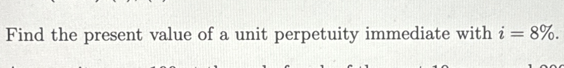 Solved Find the present value of a unit perpetuity immediate | Chegg.com