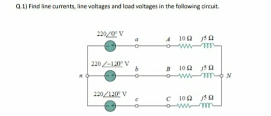 Solved Q.1) Find line currents, line voltages and load | Chegg.com