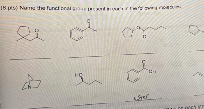 (8 pts) Name the functional group present in each of | Chegg.com
