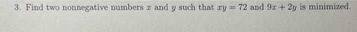 Solved 3. Find two nonnegative numbers x and y such that xy | Chegg.com
