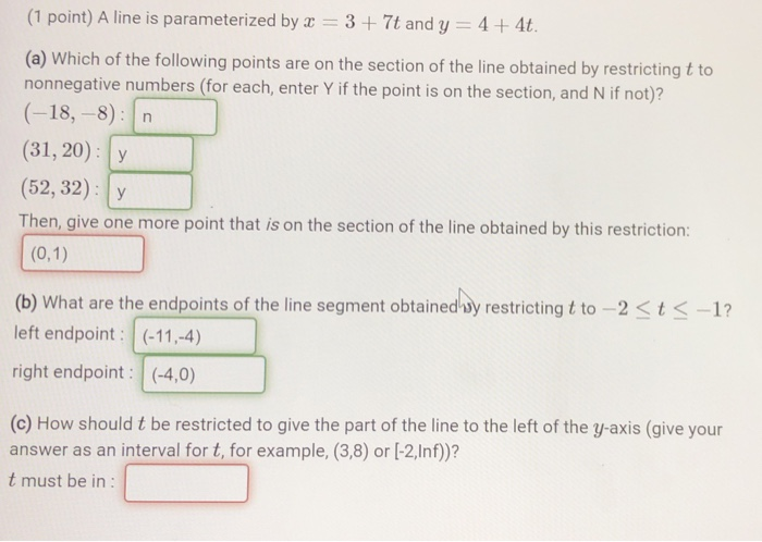 Solved (1 point) A line is parameterized by c = 3 + 7t and y | Chegg.com