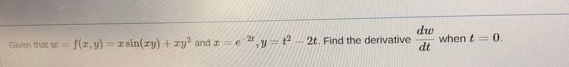 Solved Given that w=f(x,y)=xsin(xy)+xy2 ﻿and x=e-2t,y=t2-2t. | Chegg.com