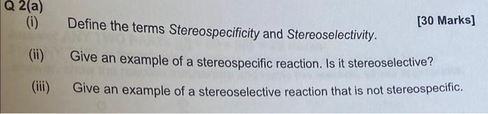 Solved (i) Define the terms Stereospecificity and | Chegg.com