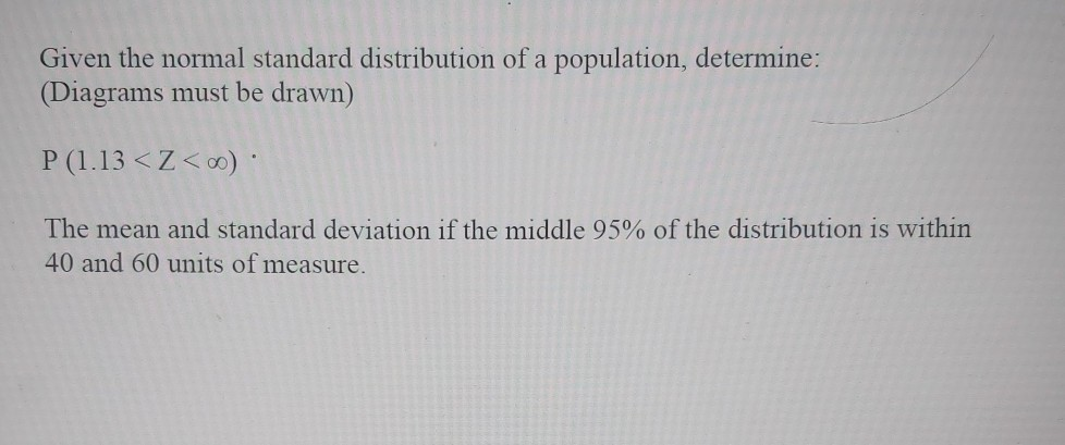 Solved Given the normal standard distribution of a | Chegg.com