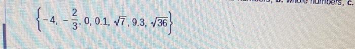 Solved {−4,−32,0,0.1,7,9.3,36}e. List all the irrational | Chegg.com
