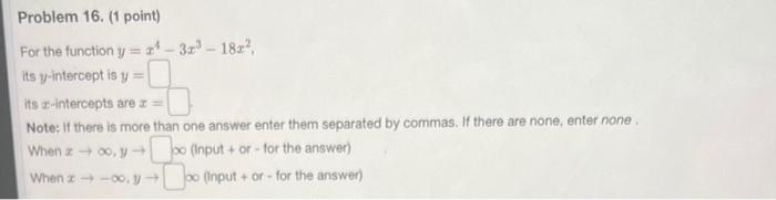 Solved Problem 16. (1 point) For the function y=x4−3x3−18x2, | Chegg.com