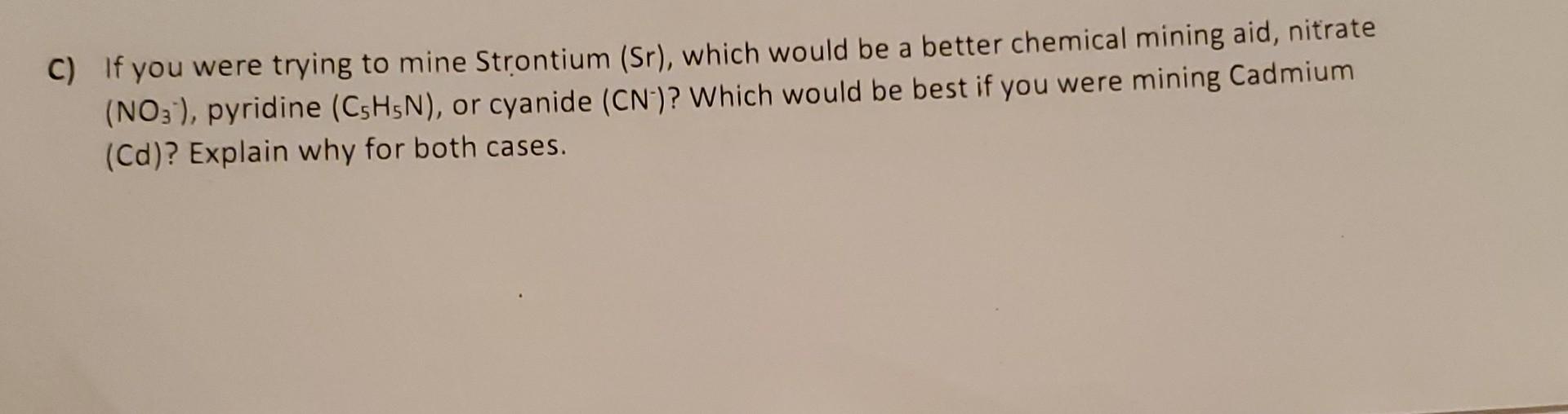 Solved C) If you were trying to mine Strontium ( Sr ), which | Chegg.com