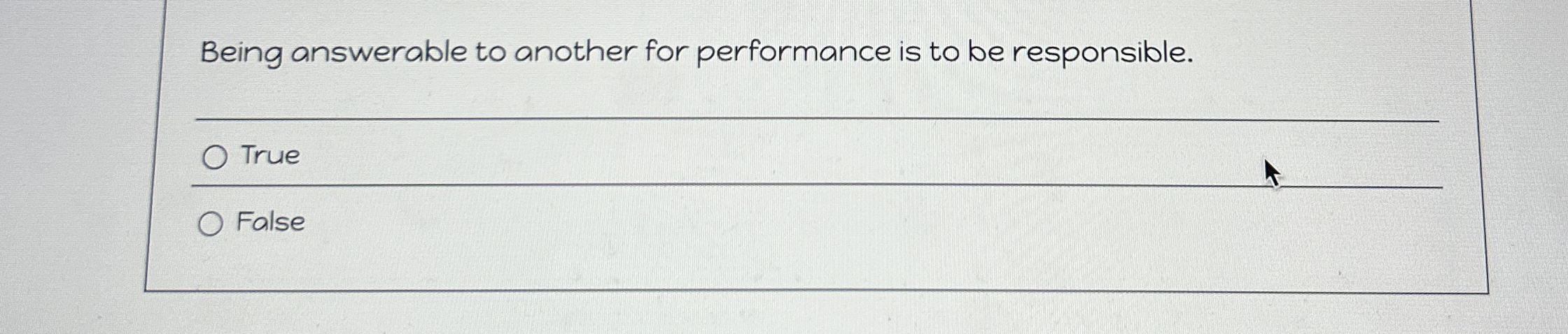 Solved Being answerable to another for performance is to be | Chegg.com