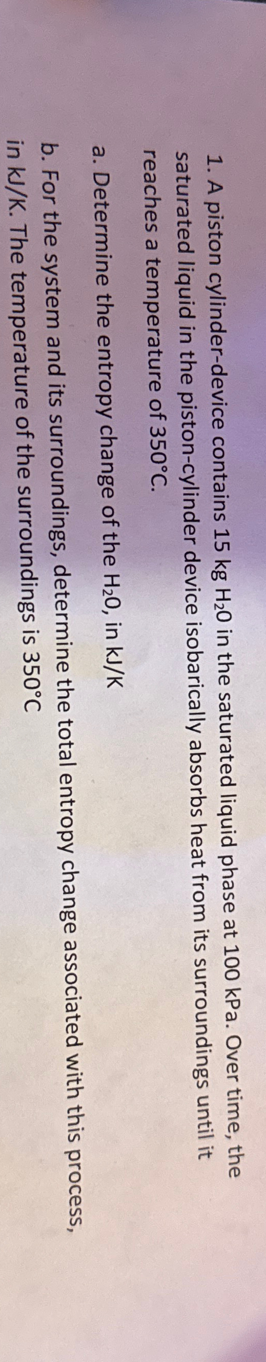 Solved A piston cylinder-device contains 15kgH2O ﻿in the | Chegg.com
