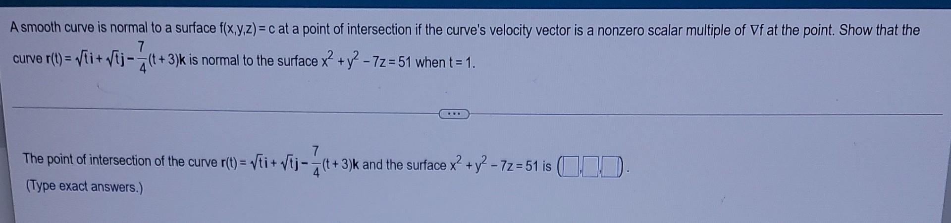 A smooth curve is normal to a surface f(x,y,z)= c at | Chegg.com