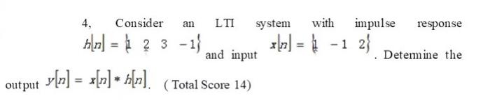 Solved an 4. Consider LTI system with impulse response h[n] | Chegg.com