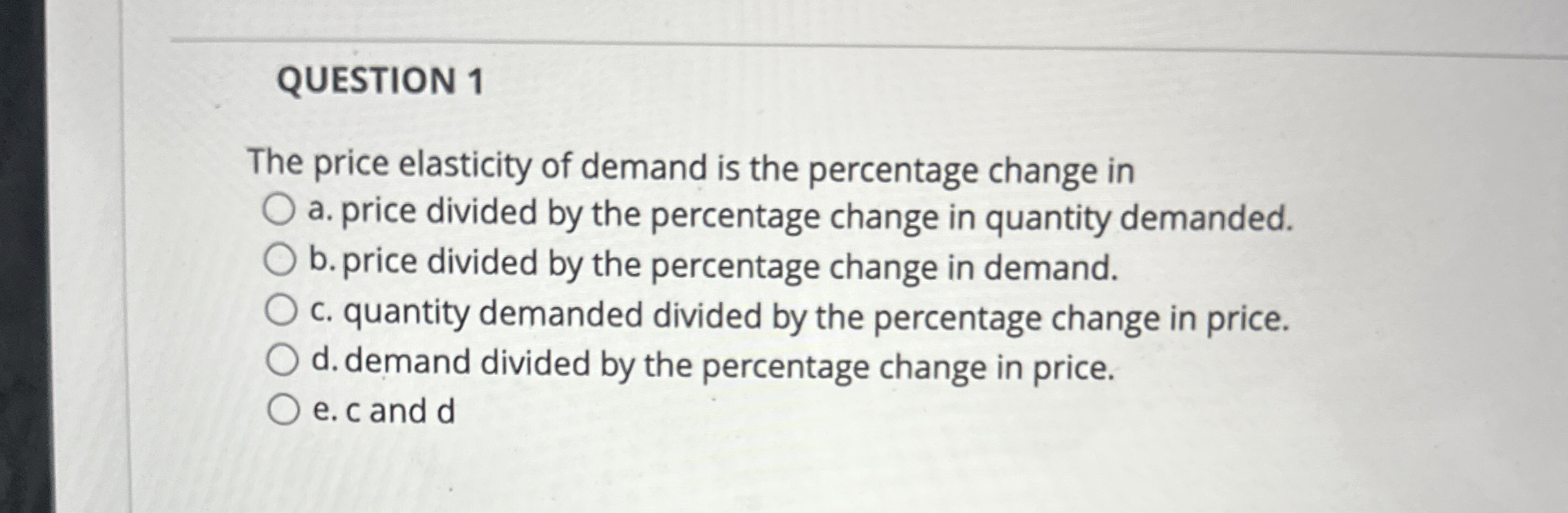 Solved QUESTION 1The price elasticity of demand is the | Chegg.com