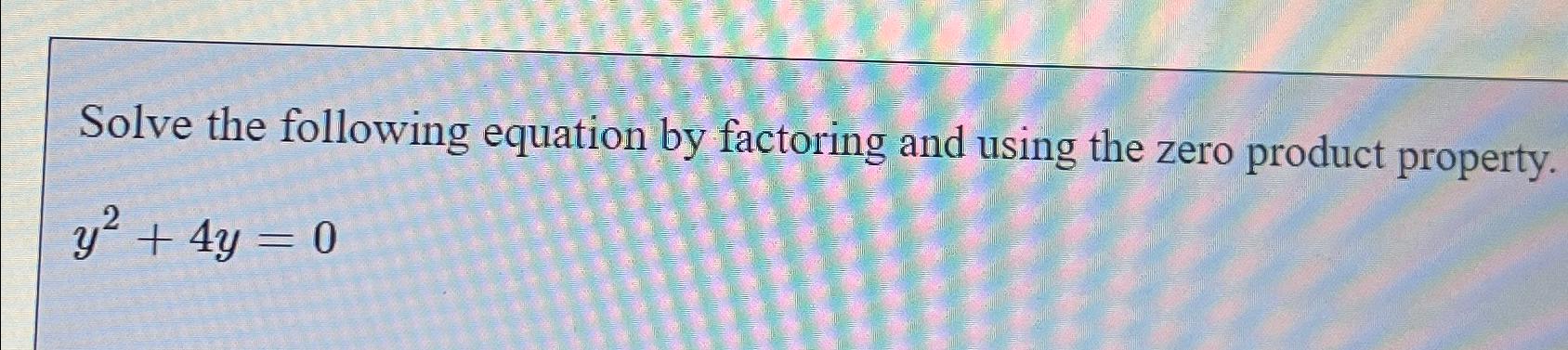 Solved Solve the following equation by factoring and using | Chegg.com