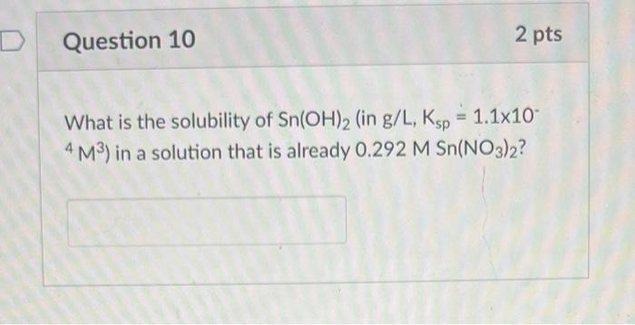 Solved What is the solubility of Sn(OH)2 (in g/L,Ksp=1.1×10− | Chegg.com