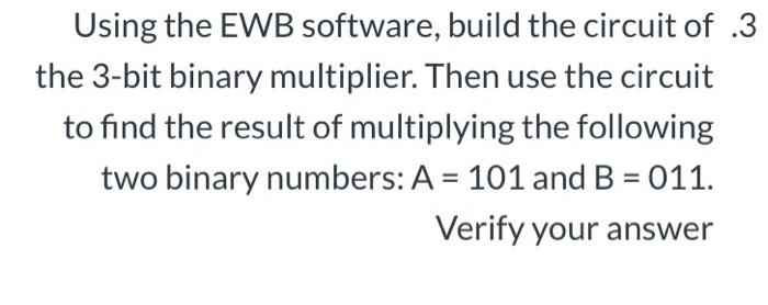 Solved Using the EWB software, build the circuit of 3 the | Chegg.com