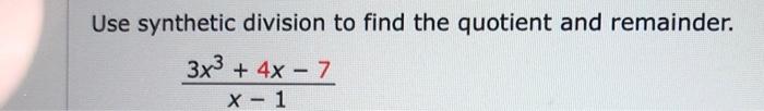 Solved Use synthetic division to divide. (3x3 – 5x2 + 2x + | Chegg.com