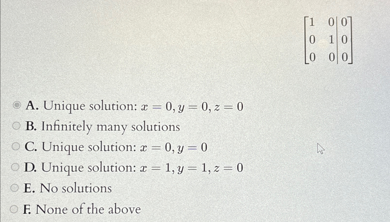 Solved [100010000]A. ﻿Unique solution: x=0,y=0,z=0B. | Chegg.com