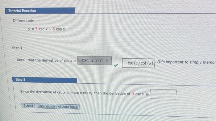 Solved Differentiate. y=3cscx+5cosx Step 1 Recall that the | Chegg.com