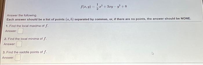 Solved f(x,y)=21x2+3xy−y3+8 Answer the following. Each | Chegg.com