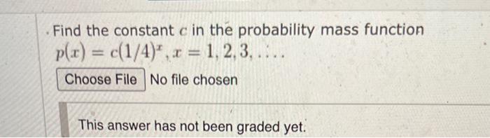 Solved Find the constant c in the probability mass function | Chegg.com