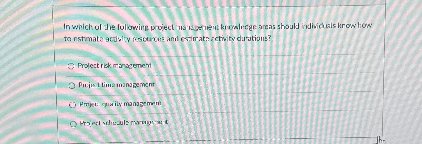 Solved In which of the following project management | Chegg.com