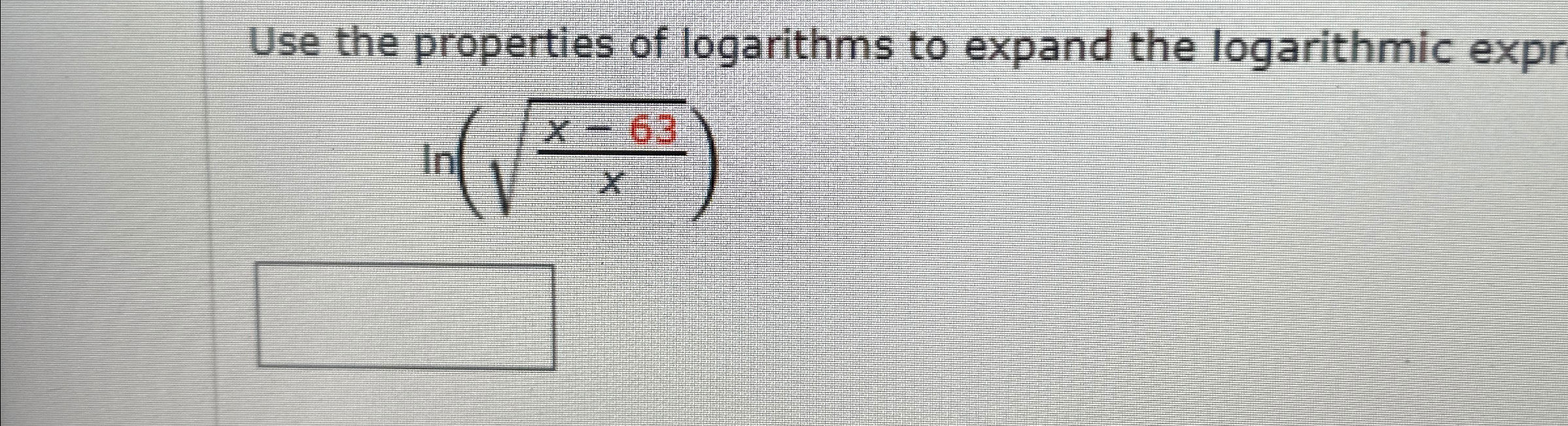 Solved Use the properties of logarithms to expand the | Chegg.com