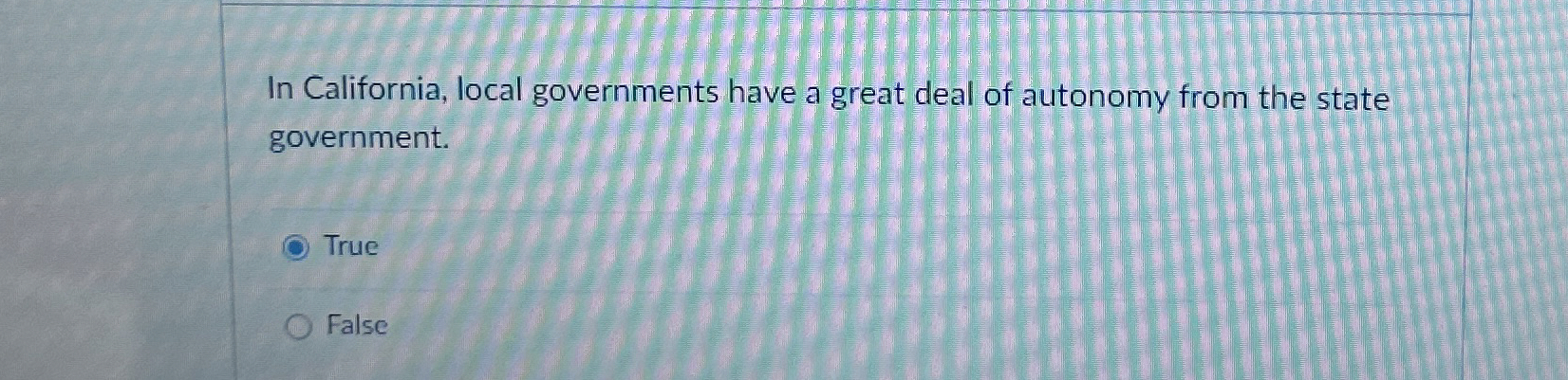 Solved In California, local governments have a great deal of | Chegg.com