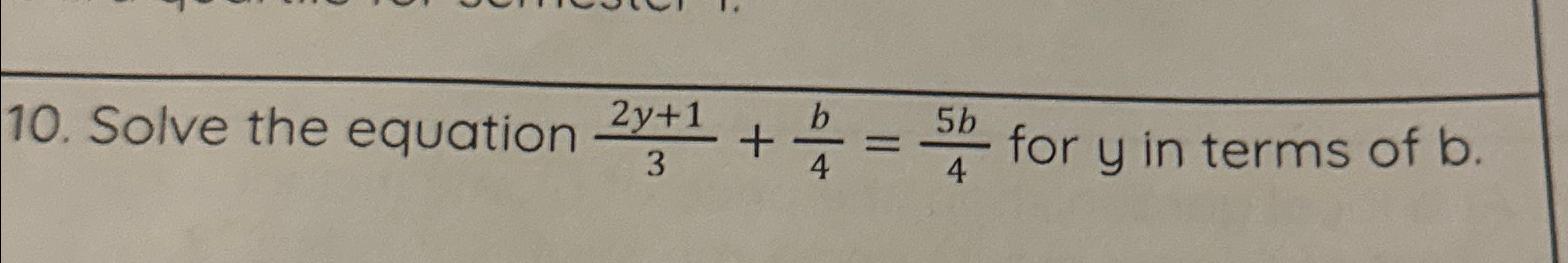 Solved Solve the equation 2y+13+b4=5b4 ﻿for y ﻿in terms of | Chegg.com