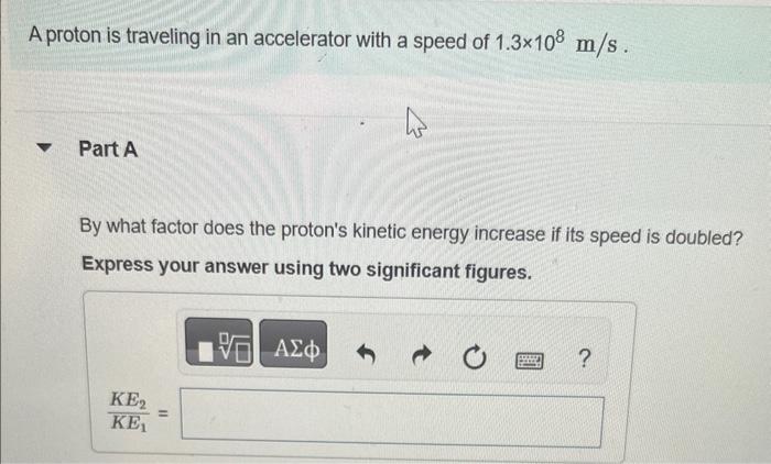 Solved A proton is traveling in an accelerator with a speed | Chegg.com