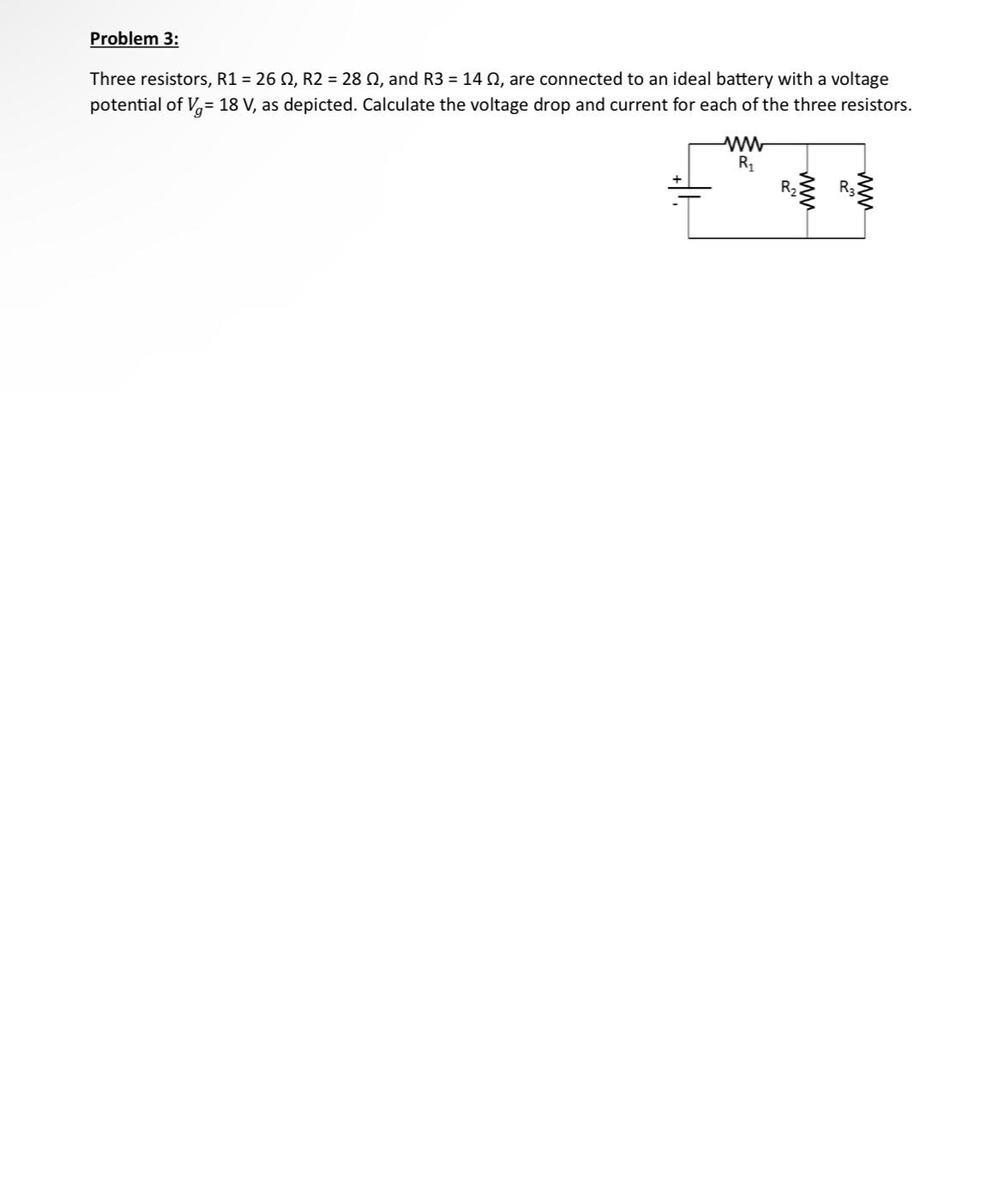 Solved Problem 3:Three resistors, R1 = 26Ω,R2=28Ω, ﻿and | Chegg.com