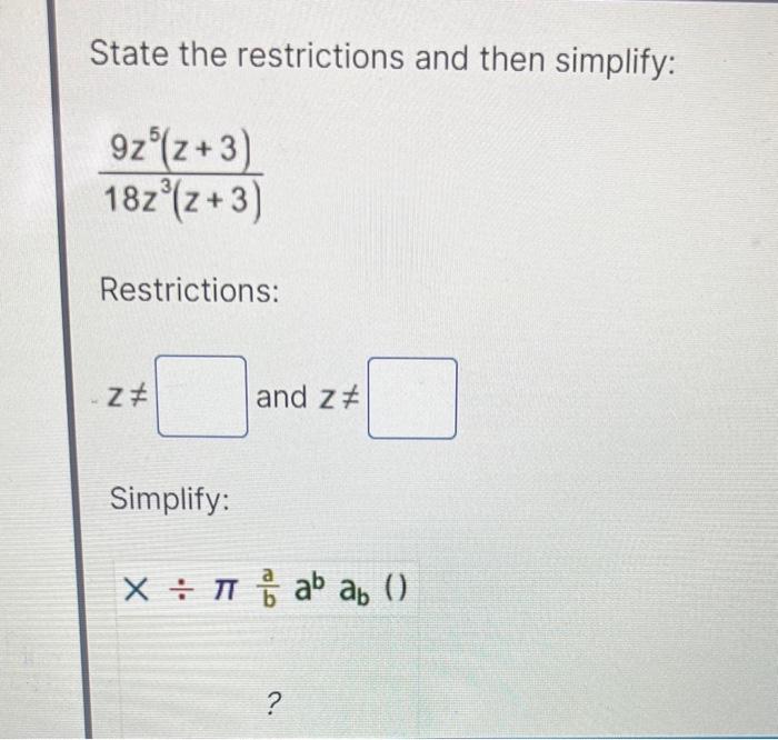 Solved State the restrictions and then simplify: | Chegg.com