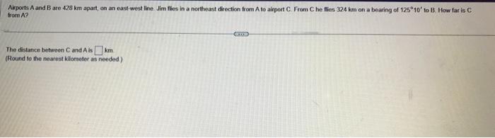 Solved from A ? The distance between C and Alskm (Round to | Chegg.com