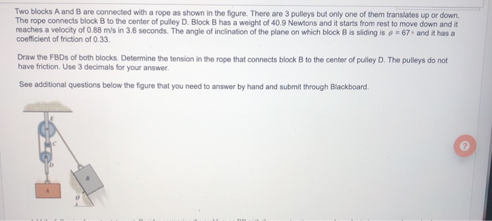 Solved Two blocks A and B are connected with a rope as shown | Chegg.com
