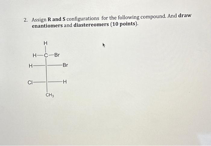 Solved 2. Assign R and S configurations for the following | Chegg.com