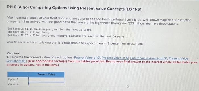 Solved E11-6 (Algo) Comparing Options Using Present Value | Chegg.com