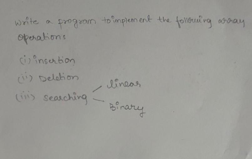 Solved Write Program To Implement The Following Array