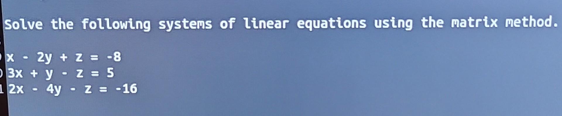 Solved Solve the following systems of linear equations using | Chegg.com