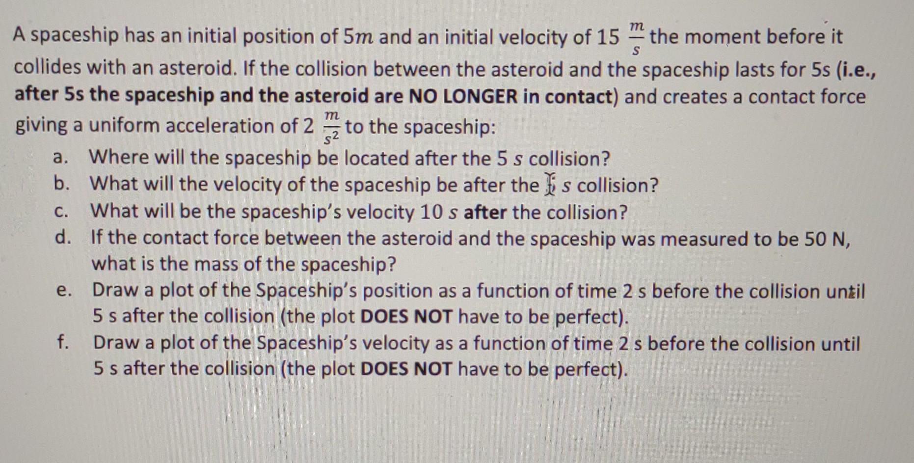 Solved A spaceship has an initial position of 5 m and an | Chegg.com