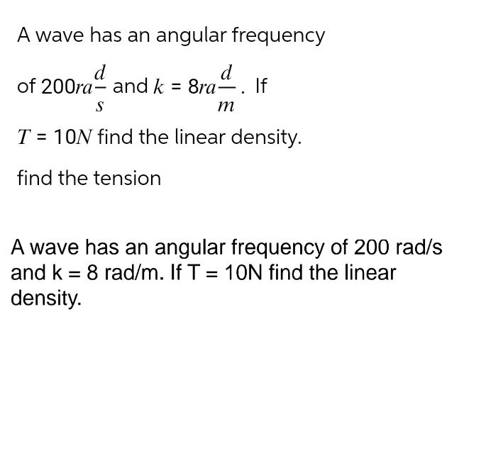 Solved A wave has an angular frequencyof 200rads ﻿and | Chegg.com