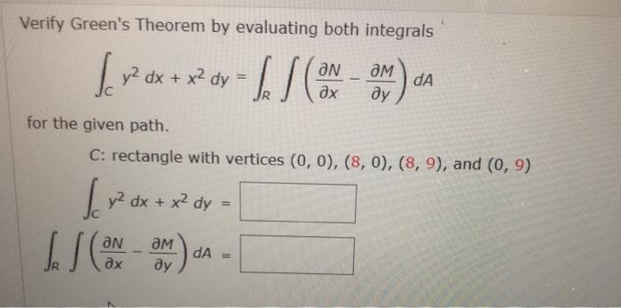 Solved Verify Green's Theorem by evaluating both integrals | Chegg.com