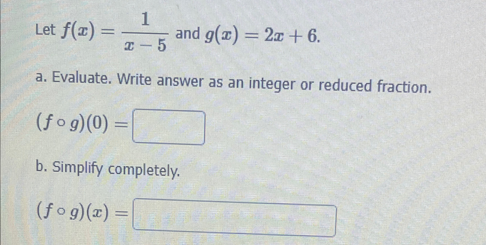 Solved Let f(x)=1x-5 ﻿and g(x)=2x+6a. ﻿Evaluate. Write | Chegg.com