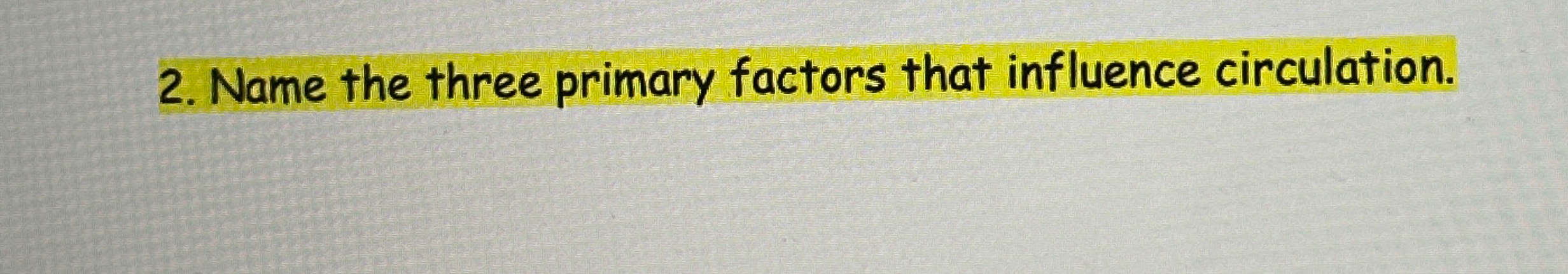 Solved Name the three primary factors that influence | Chegg.com