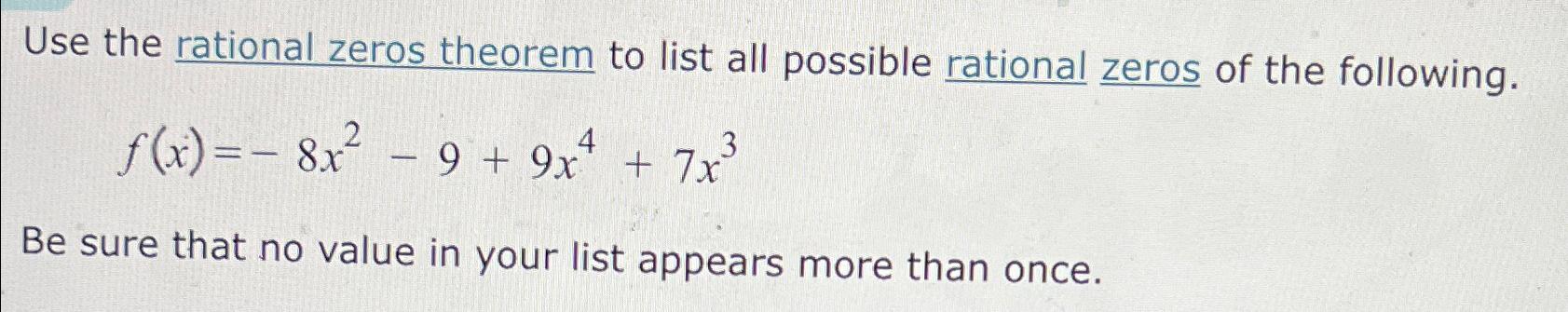 Solved Use the rational zeros theorem to list all possible | Chegg.com