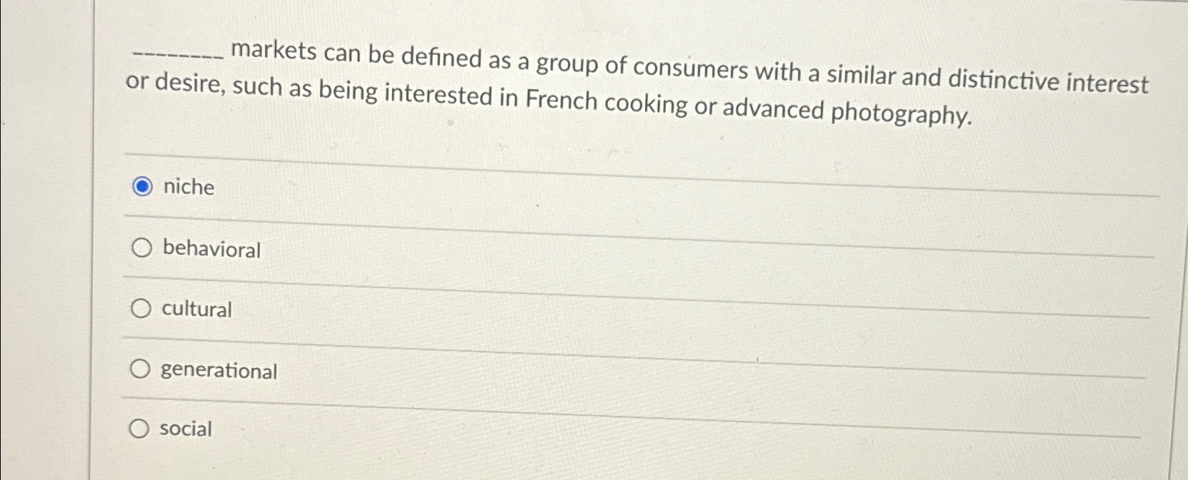 Solved markets can be defined as a group of consumers with a | Chegg.com