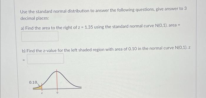 Solved Use the standard normal distribution to answer the | Chegg.com