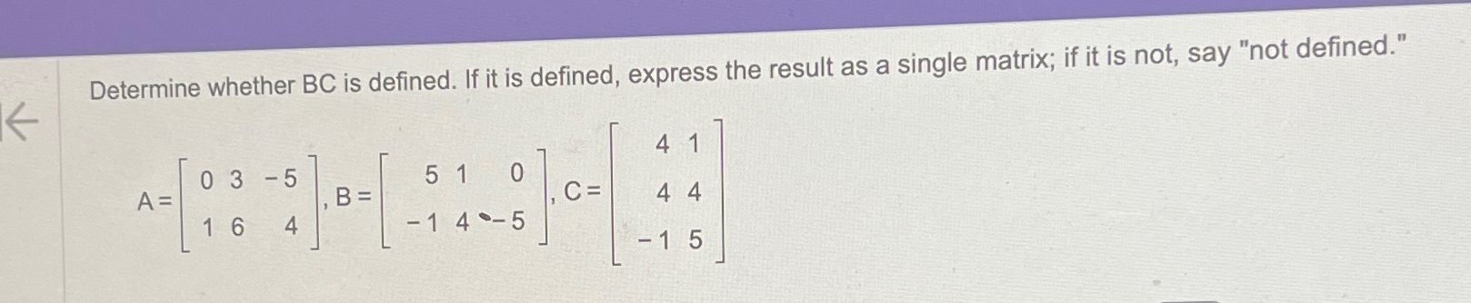 Solved Determine whether BC ﻿is defined. If it is defined, | Chegg.com