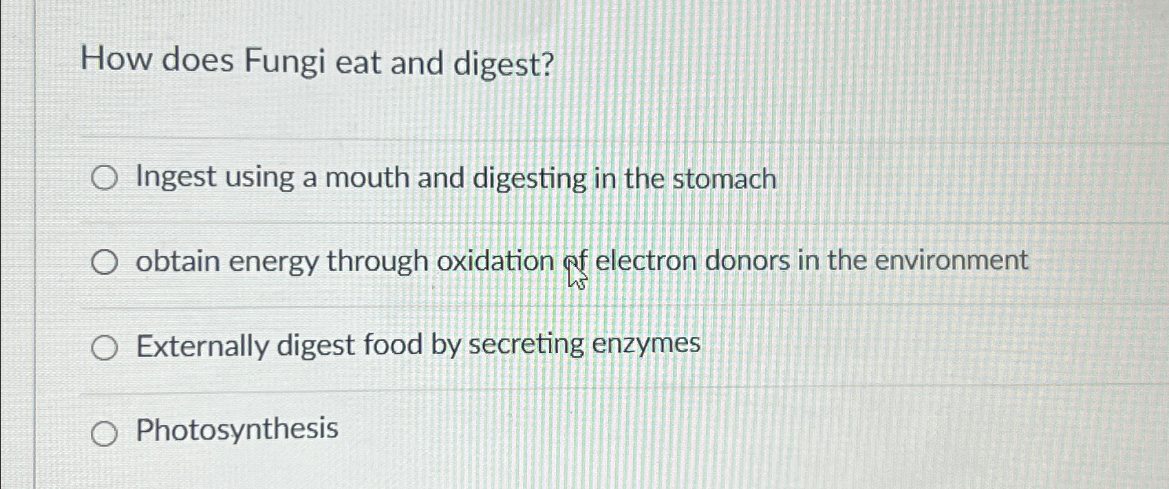 Solved How does Fungi eat and digest?Ingest using a mouth | Chegg.com